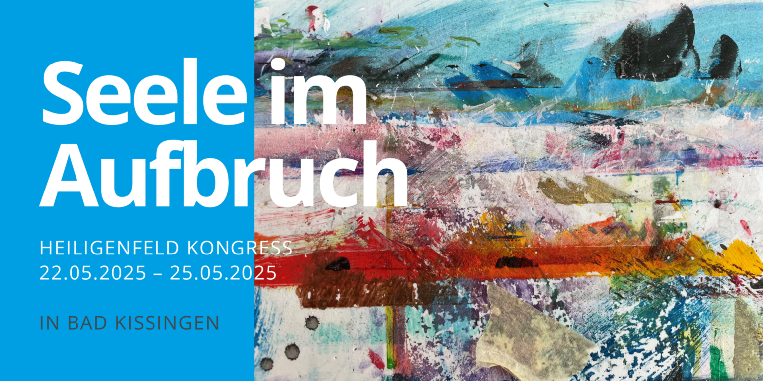 Seele im Aufbruch – Willkommen zum Heiligenfeld Kongress 2025 ...